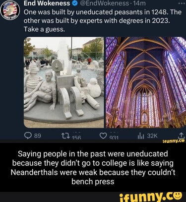 End Wokeness @ @EndWokeness- 'One was built by uneducated peasants in ...