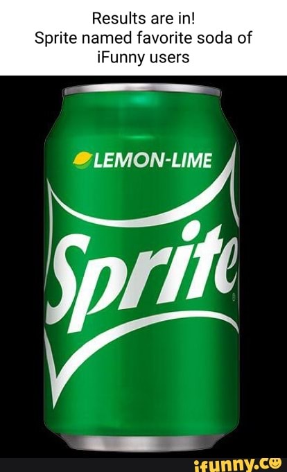 Results are in! Sprite named favorite soda of iFunny users @LEMON-LIME ...