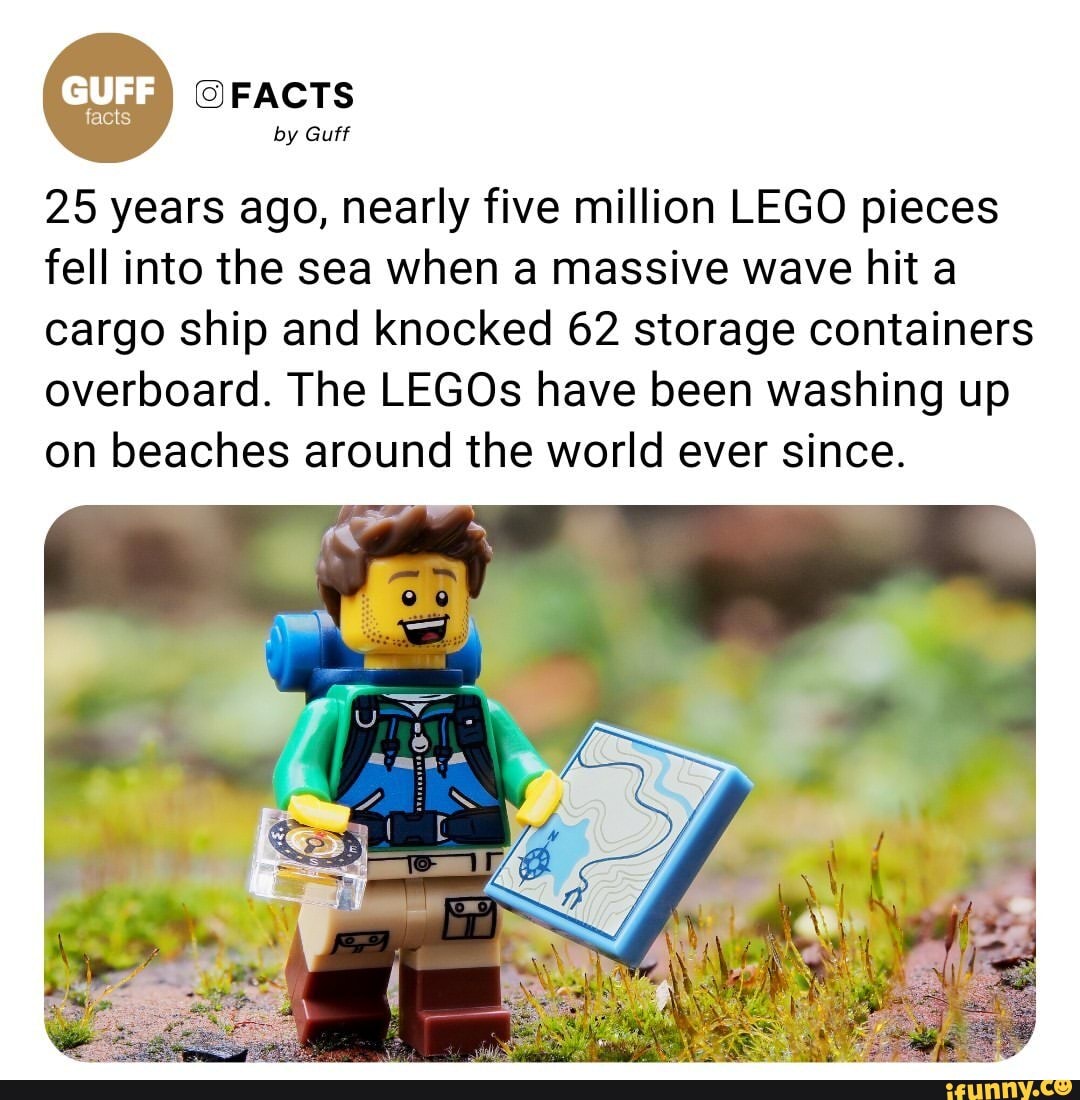Our) FACTS by Guff 25 years ago, nearly five million LEGO pieces fell ...