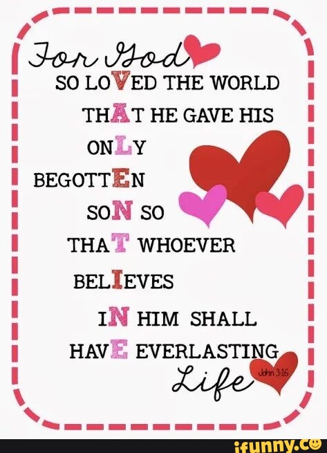 Son SO LOVED THE WORLD THAT HE GAVE HIS LY BEGOTTEN soN so THAT WHOEVER ...