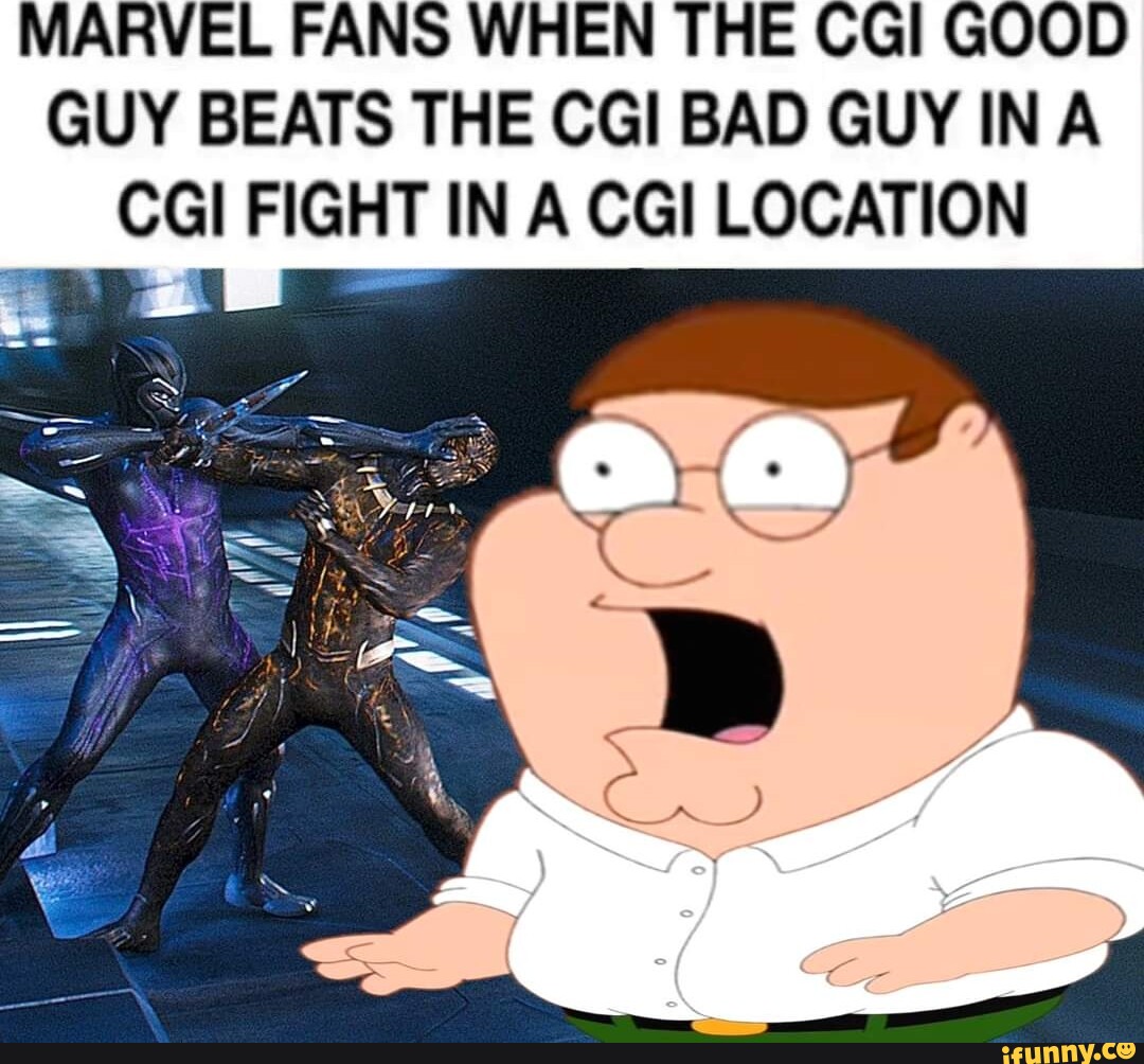 MARVEL FANS WHEN THE CGI GOOD GUY BEATS THE CGI BAD GUY INA CGI FIGHT ...