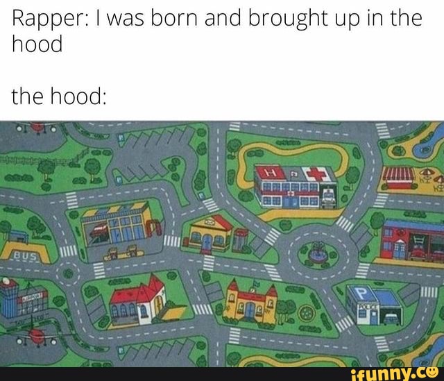 Rapper: I was born and brought up in the hood the hood: My al My, al My ...