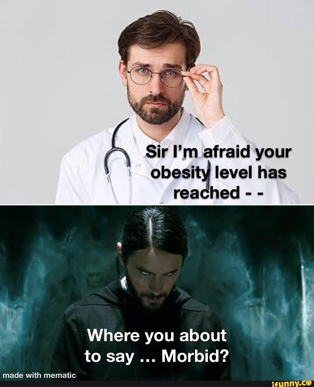 Sir I'm afraid your Obesity level has reached - - Ls Where you about to ...