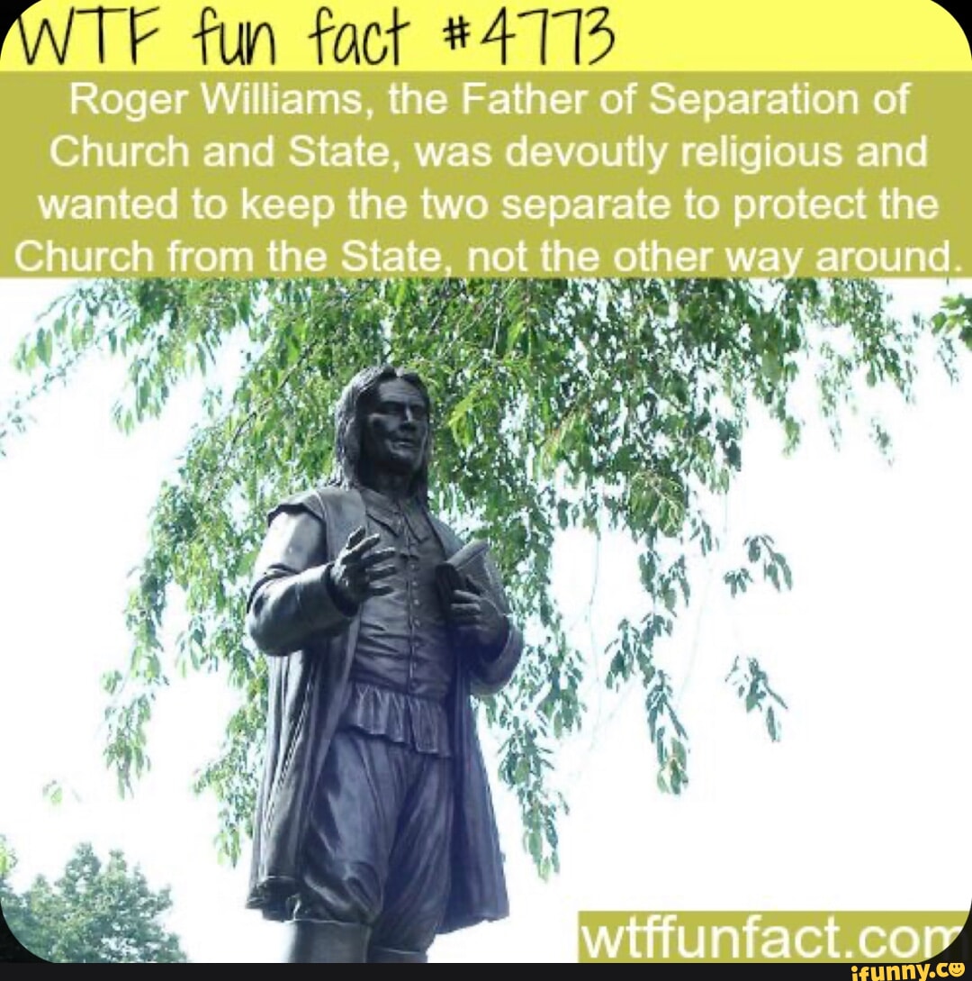 ANTE fun fact Roger Willlams, the Father of Separation of Church and ...