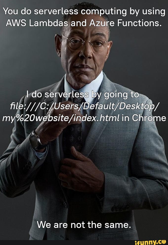 Serverless memes. Best Collection of funny Serverless pictures on iFunny