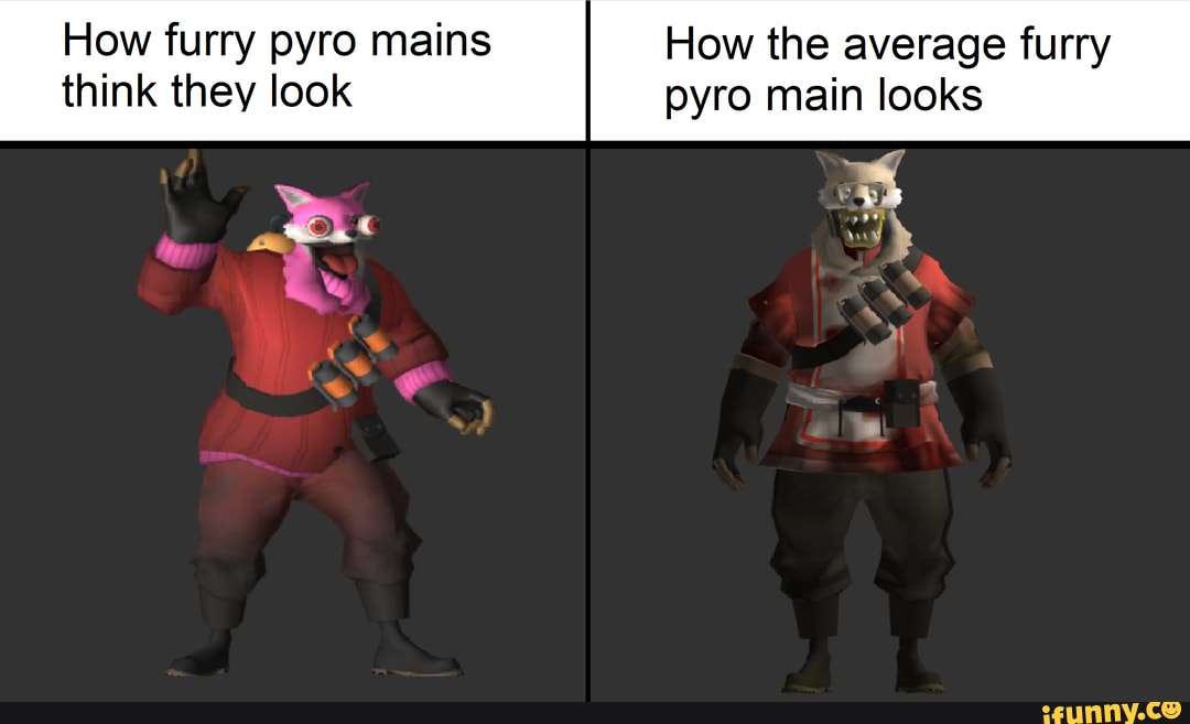 How furry pyro mains How the average furry think they look pyro main ...