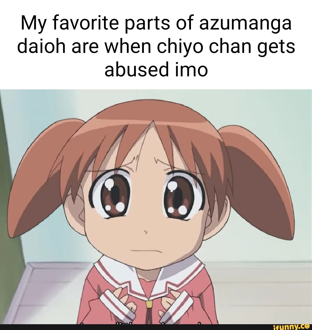 My favorite parts of azumanga daioh are when chiyo chan gets abused imo ...