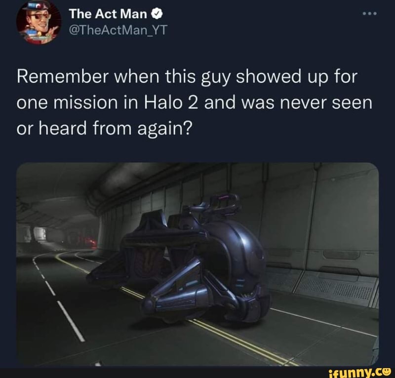 The Act Man Remember when this guy showed up for one mission in Halo 2 ...