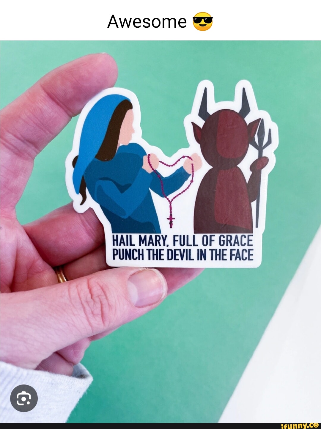 Awesome HAIL MARY, FULL OF GRACE PUNCH THE DEVIL IN THE FACE OW - iFunny