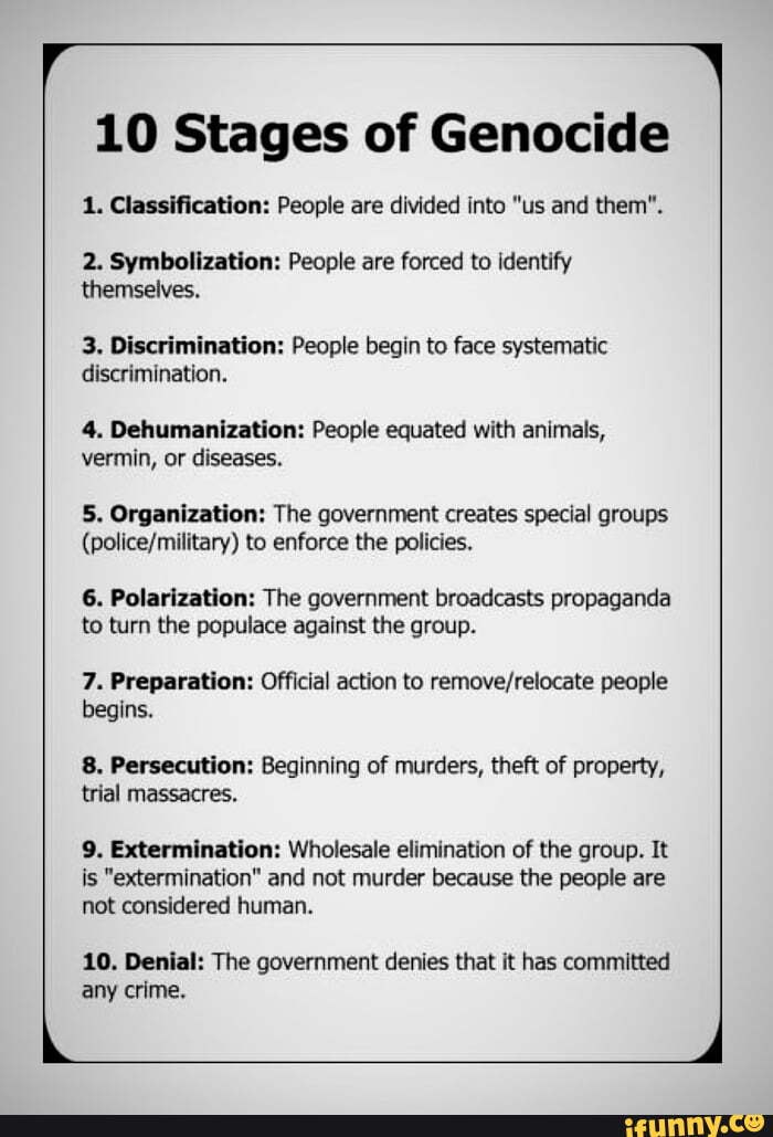 10 Stages of Genocide 1. Classification: People are divided into "us ...
