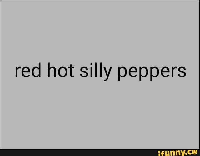 Red Hot Chili Peppers memes memes. The best memes on iFunny