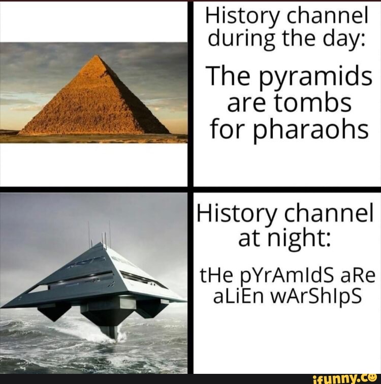 History channel during the day: The pyramids - are tombs for pharaohs ...