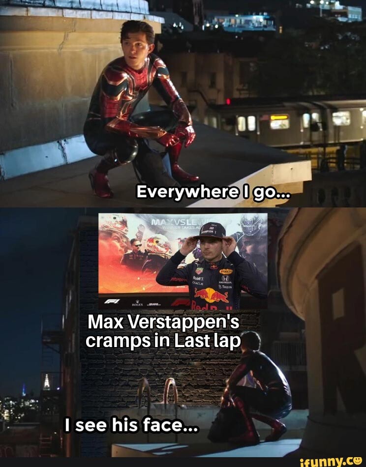Everywhere go... Max Verstappen's cramps in Last lap I see his face ...