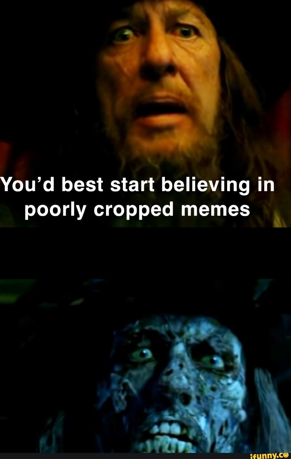 You'd best start believing in poorly cropped memes - iFunny