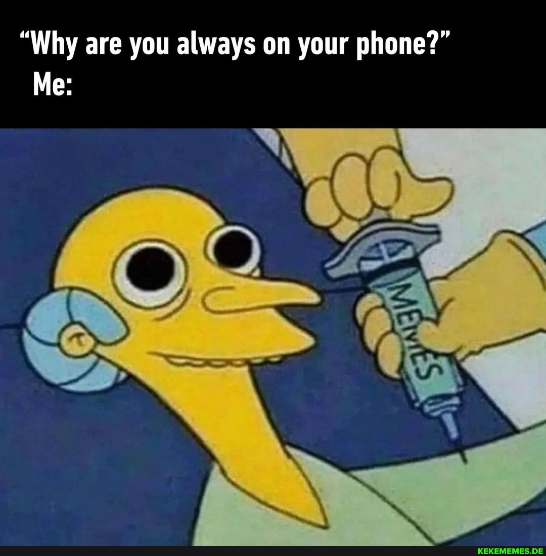 Memes are love, memes are life - #phone #memes #9gag - "Why are you ...