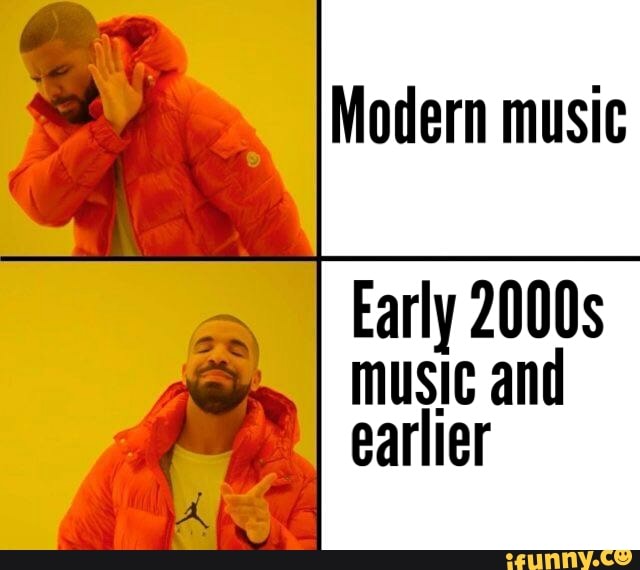 Modernmusic memes. Best Collection of funny Modernmusic pictures on iFunny
