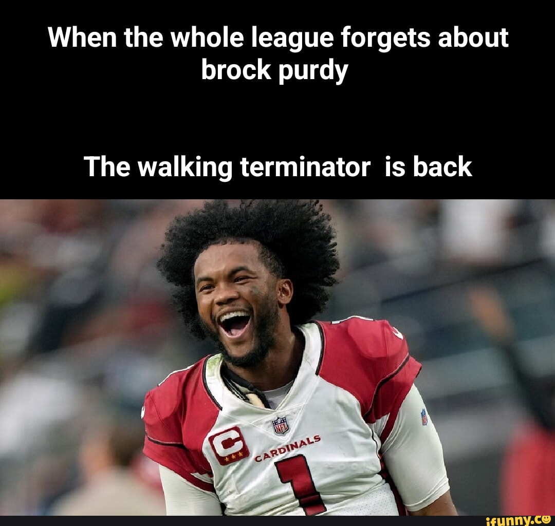 When the whole league forgets about brock purdy The walking terminator ...
