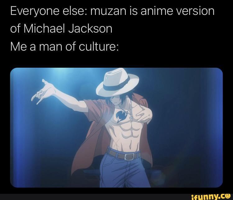 Everyone else: muzan is anime version of Michael Jackson Me aman of ...