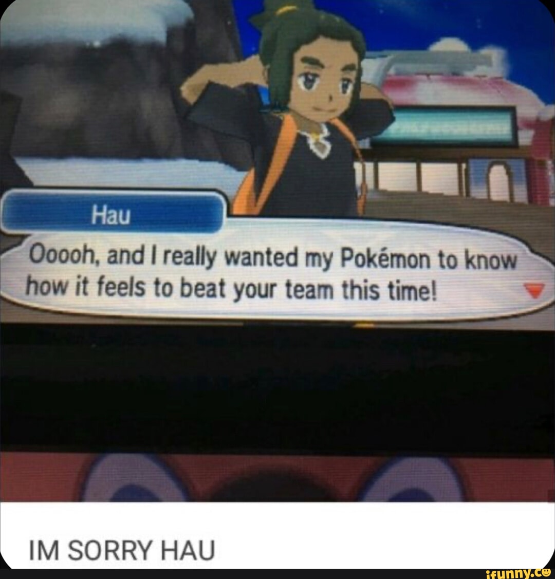 Hau memes. Best Collection of funny Hau pictures on iFunny