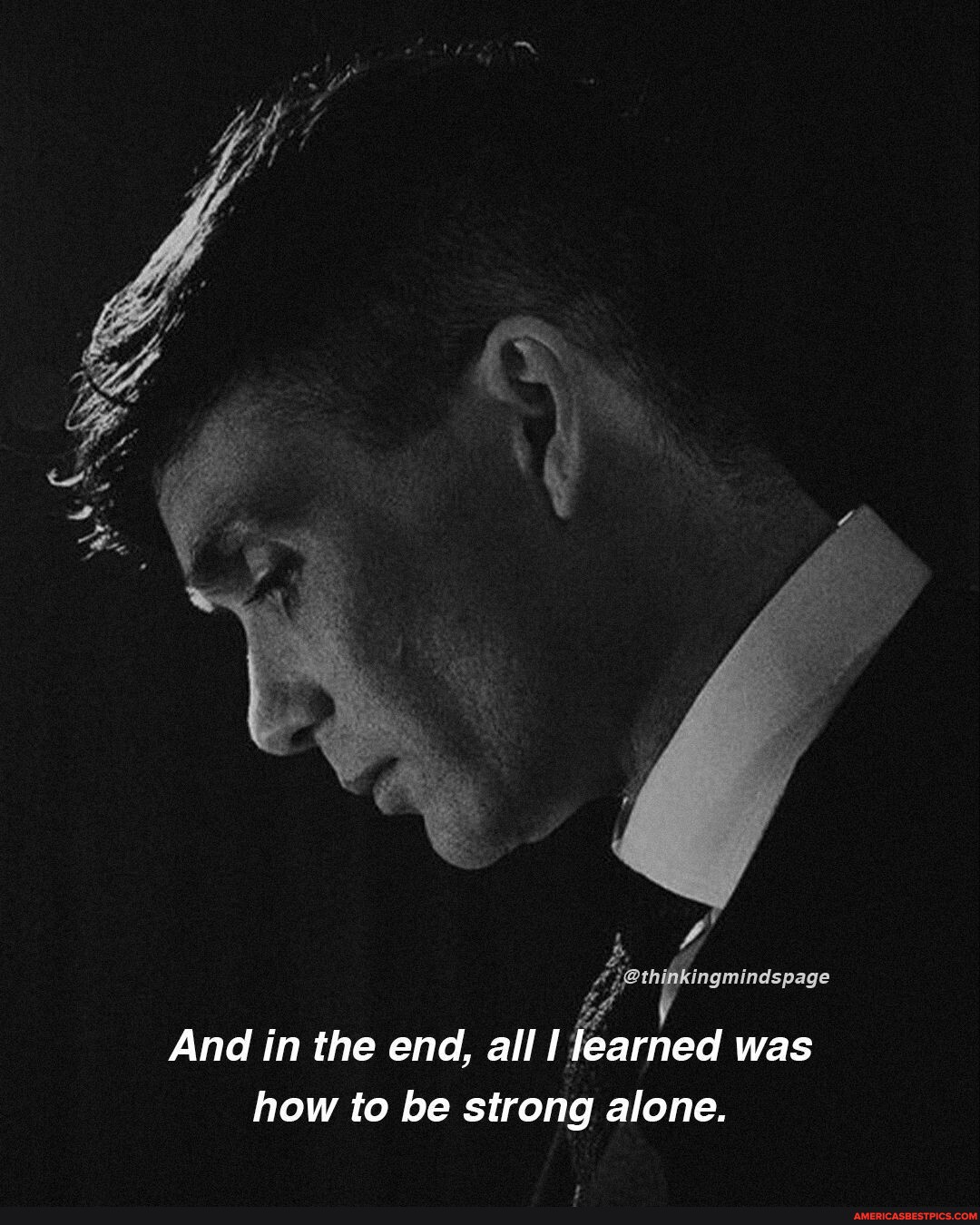 N/A - dspage And in the end, all I learned was how to be strong alone ...