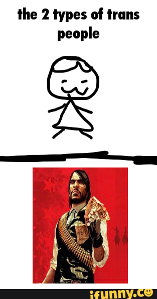 Egg_irl - egg_irl the 2 types of trans people - iFunny