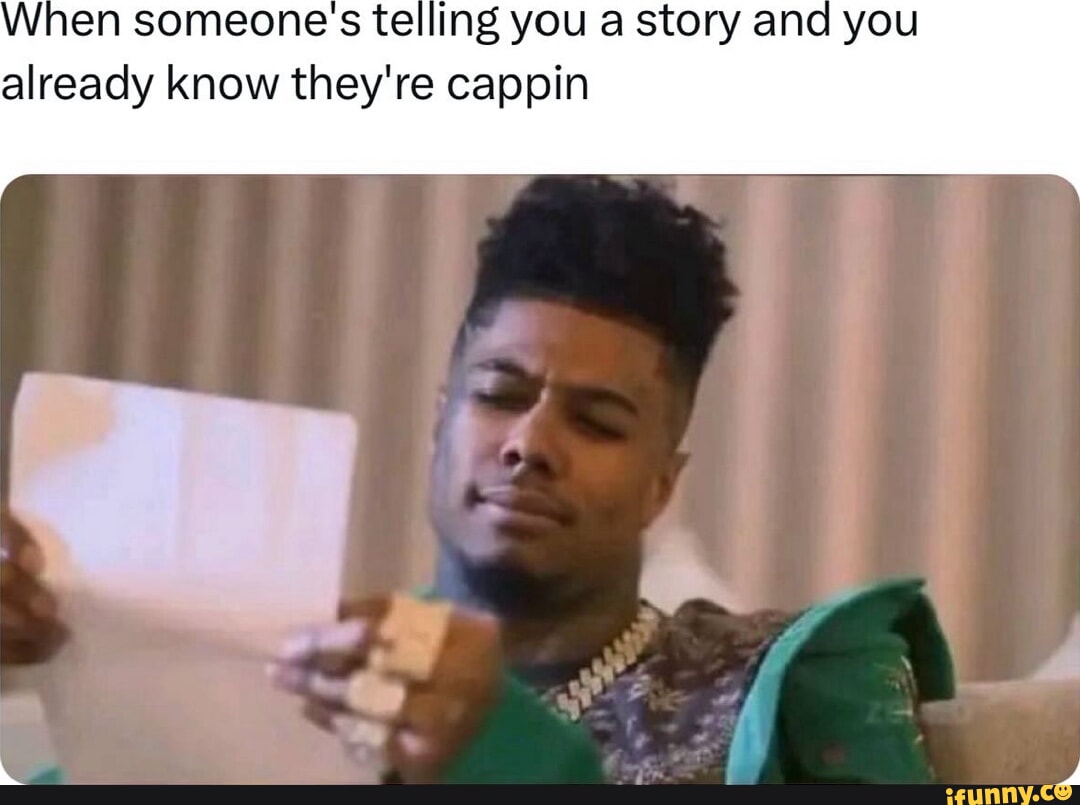 Cappin memes. Best Collection of funny Cappin pictures on iFunny