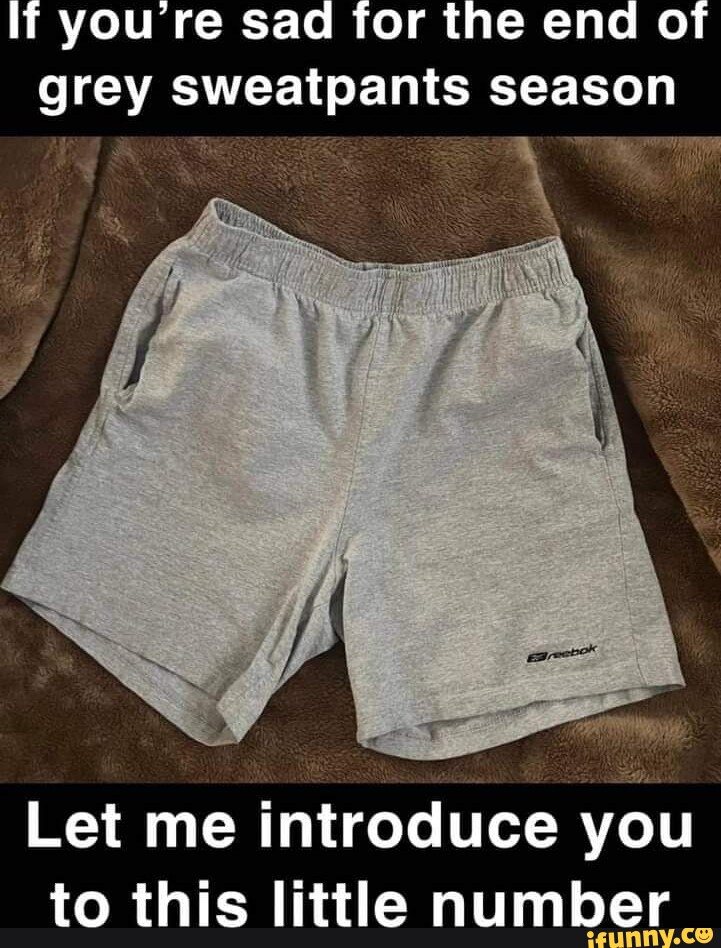 If you re sad for the end of grey sweatpants season Let me introduce ...