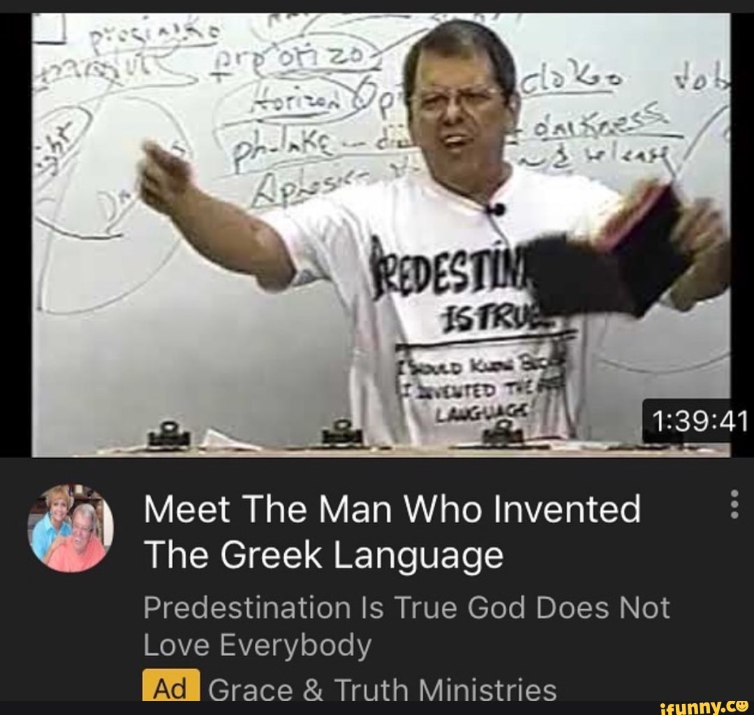 Meet The Man Who Invented The Greek Language Predestination Is True God ...