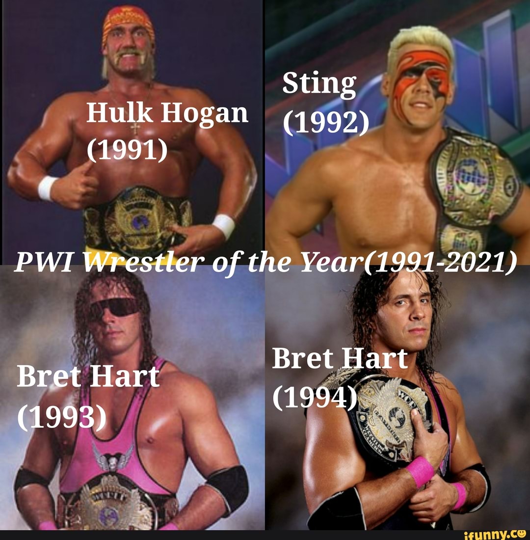 Sting Hulk Hogan (1992) (1991) PWI Wrestler of the Bret Hart Bret Hart ...