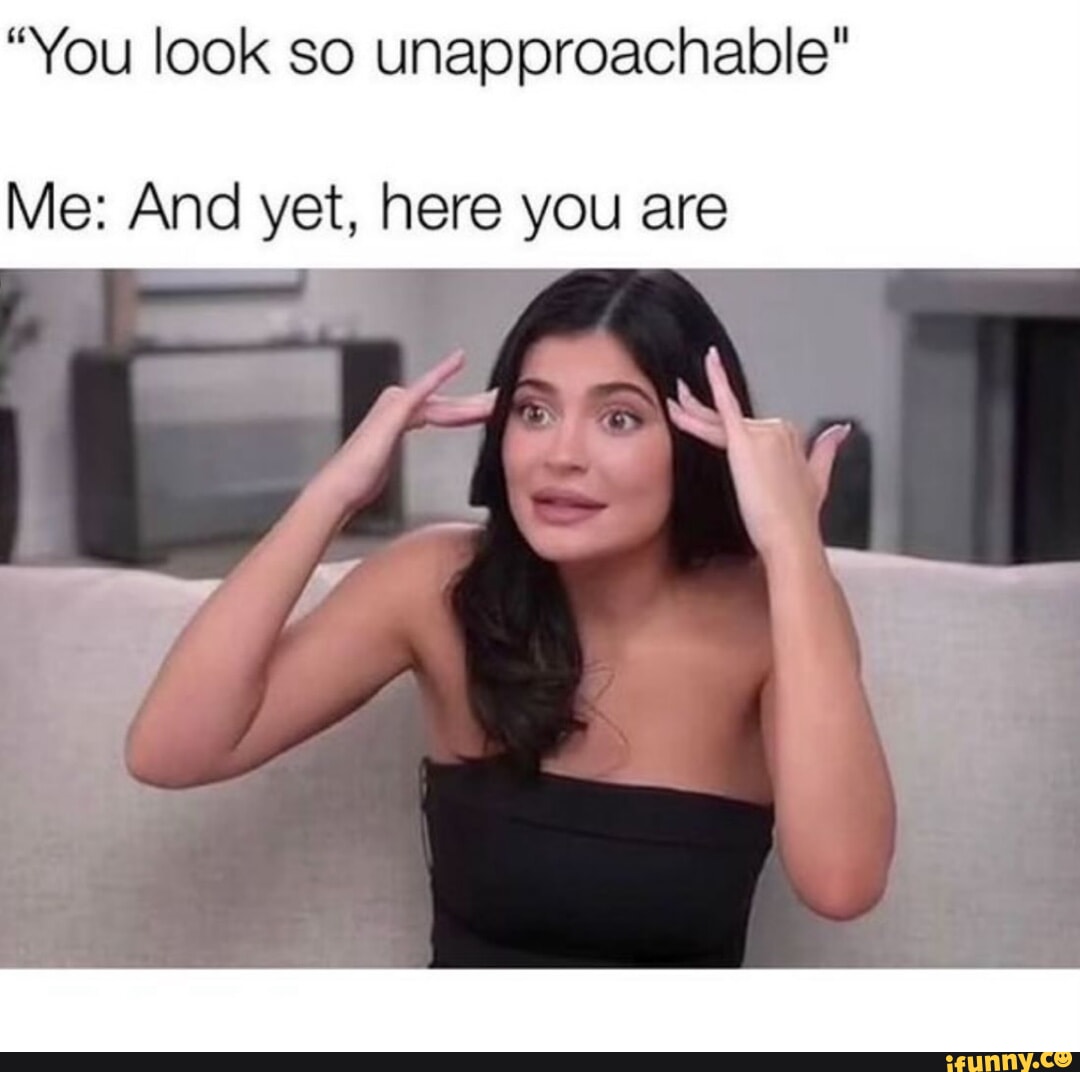 Unapproachable memes. Best Collection of funny Unapproachable pictures ...