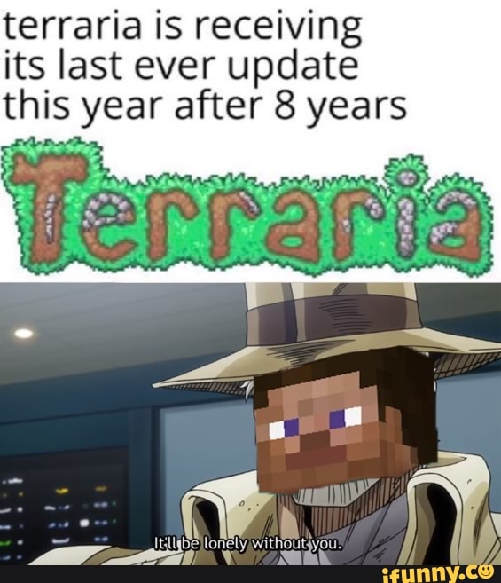 Terraria is receiving its last ever update this year after 8 years - iFunny