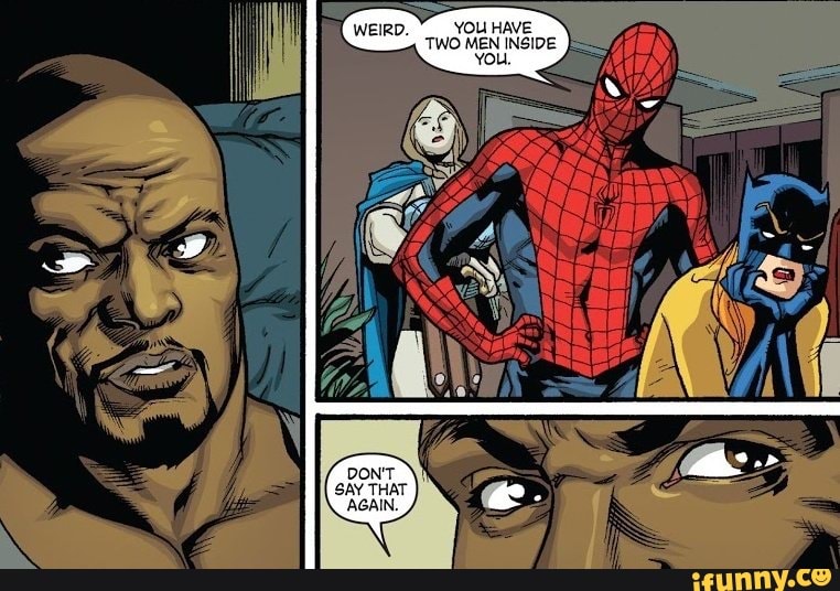 WEIRD. YOU TWO HAVE MEN INSIDE TWO MEN INSIDE YOU. - iFunny