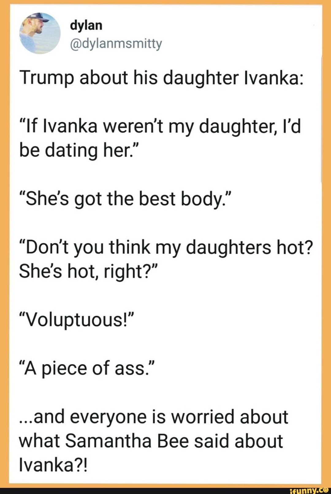 Dylan Trump about his daughter Ivanka: Dylan Trump about his daughter Ivanka: