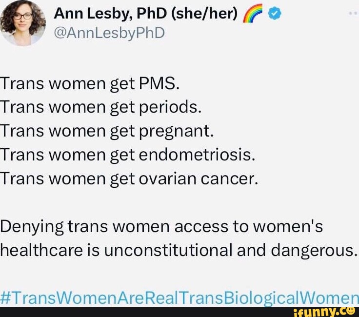 Ann Lesby, PhD (7 @ Trans women get PMS. Trans women get periods. Trans ... Ann Lesby, PhD (7 @ Trans women get PMS. Trans women get periods. Trans ...