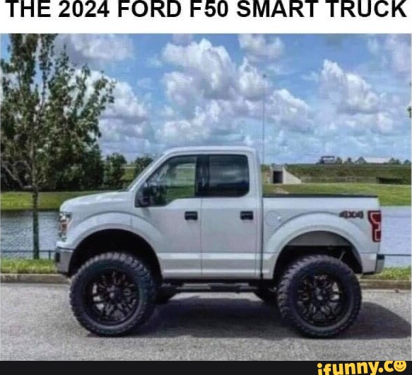 THE 2024 FORD SMART TRUCK - iFunny