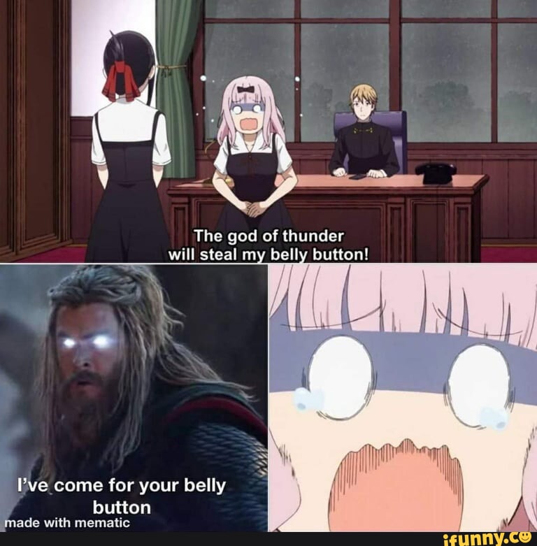 The god of thunder will steal my belly button! I've come for your belly ...