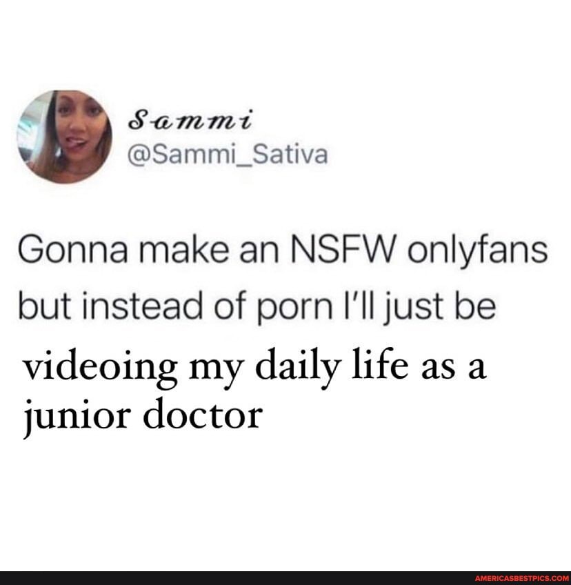 Sammt @Sammi_Sativa Gonna make an NSFW onlyfans but instead of porn I ...