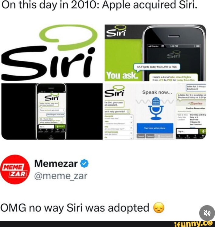On this day in 2010: Apple acquired Siri. Memezar @meme zar OMG no way ...