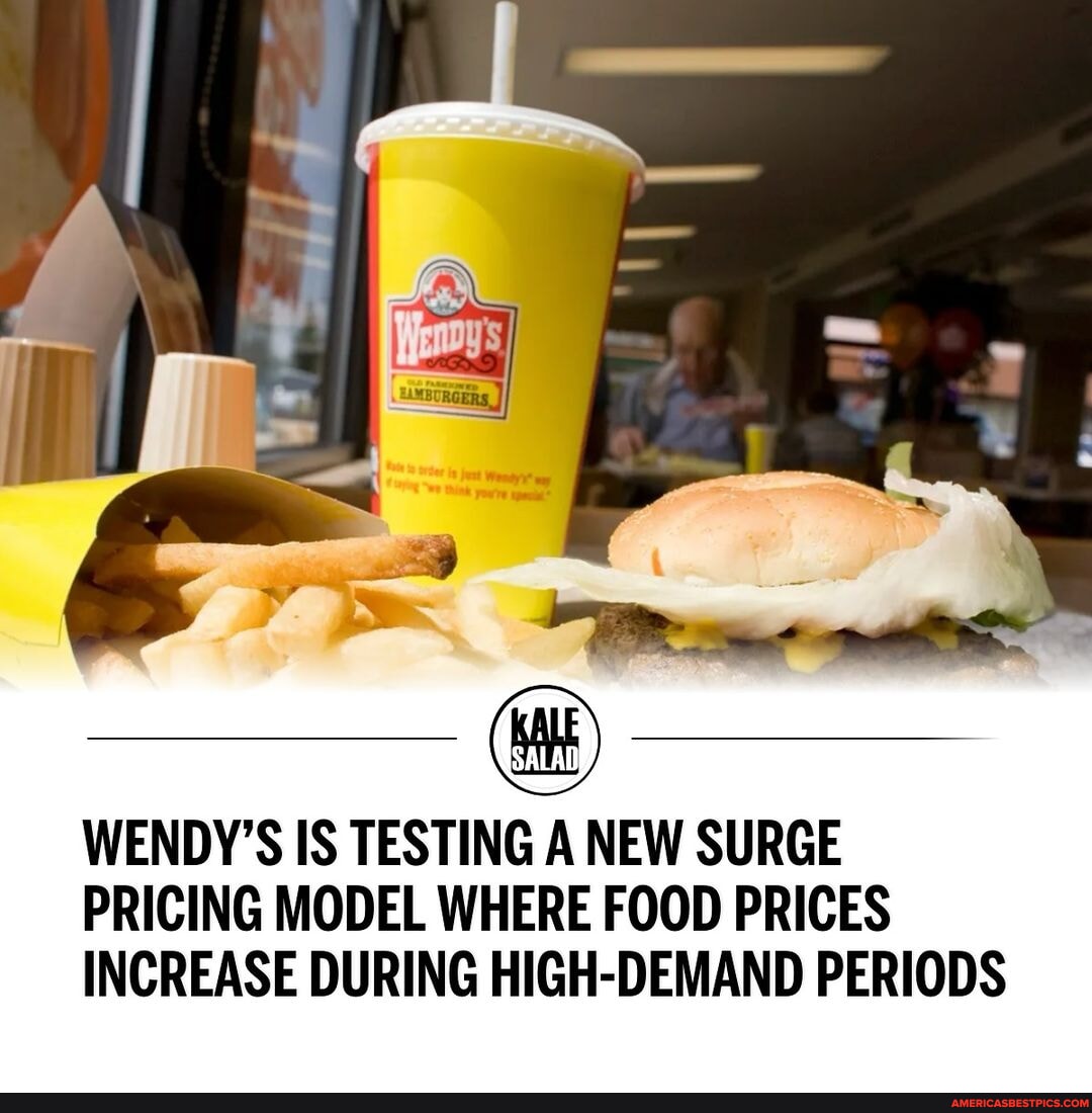 In 2025, Wendy’s will start testing a new Uber-style surge pricing ...