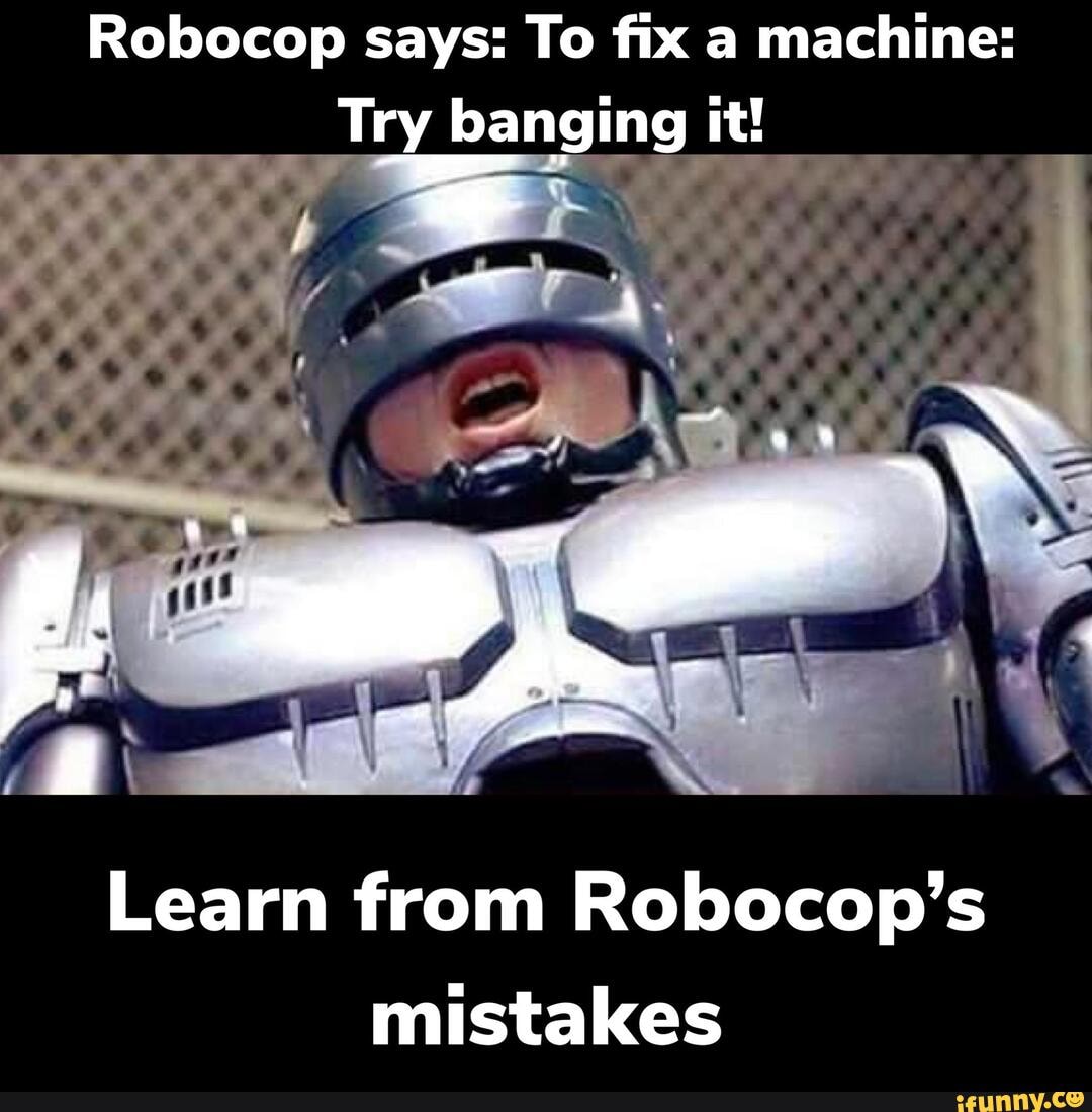 Robocops memes. Best Collection of funny Robocops pictures on iFunny