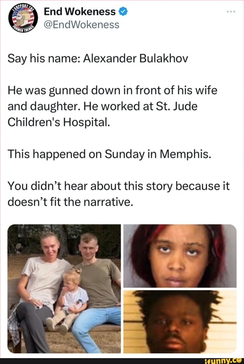 End Wokeness @ ~@EndWokeness Say his name: Alexander Bulakhov He was ...