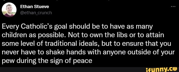 Aa Ethan Stueve @ethan_crunch Every Catholic's goal should be to have ...