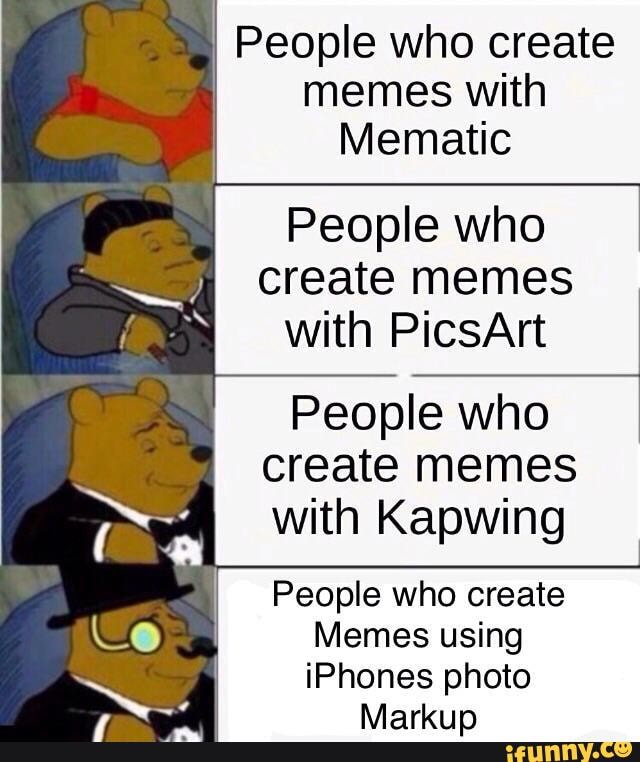 People who create memes with Mematic People who create memes with ...