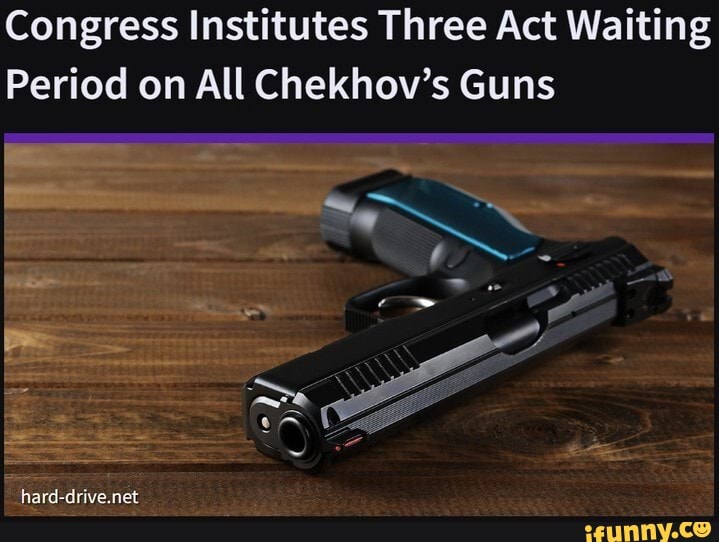 Chekhovs memes. Best Collection of funny Chekhovs pictures on iFunny