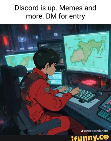 Discord is up. Memes more. DM for entry dehoopsandanime - iFunny