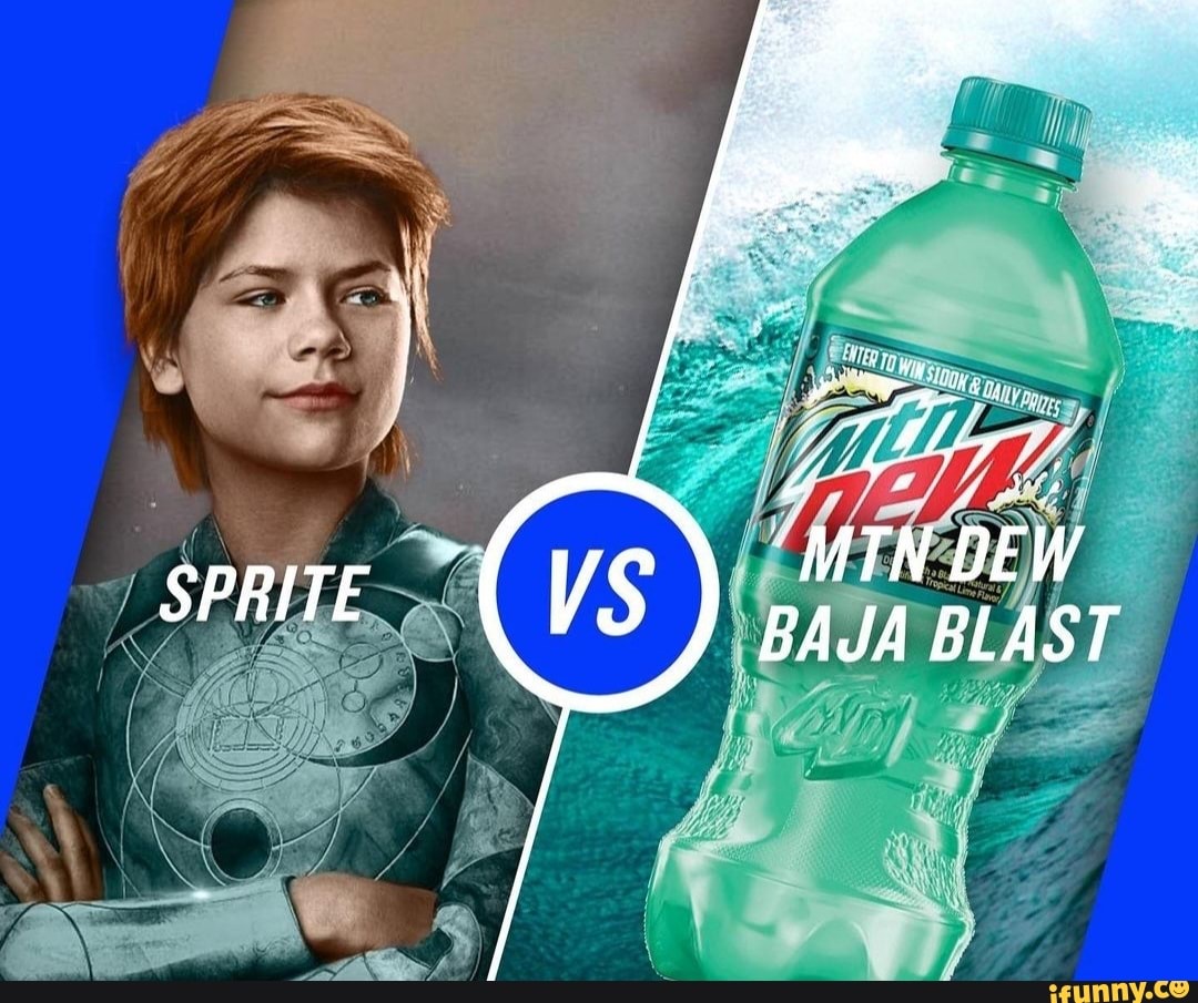 MTN DEW SPRITE BAJA BLAST - iFunny