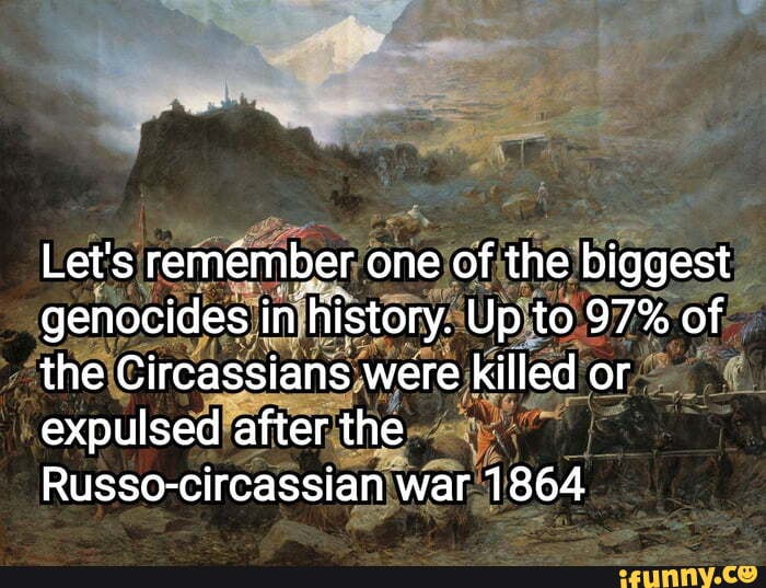 Circassians memes. Best Collection of funny Circassians pictures on iFunny