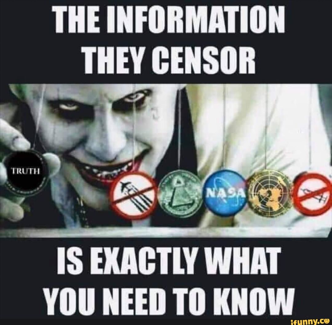THE INFORMATION THEY CENSOR IS EXACTLY WHAT YOU NEED TO KNOW - iFunny