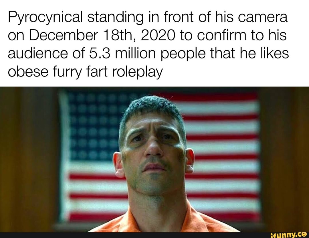 Pyrocynical standing in front of his camera on December 18th, 2020 to ...