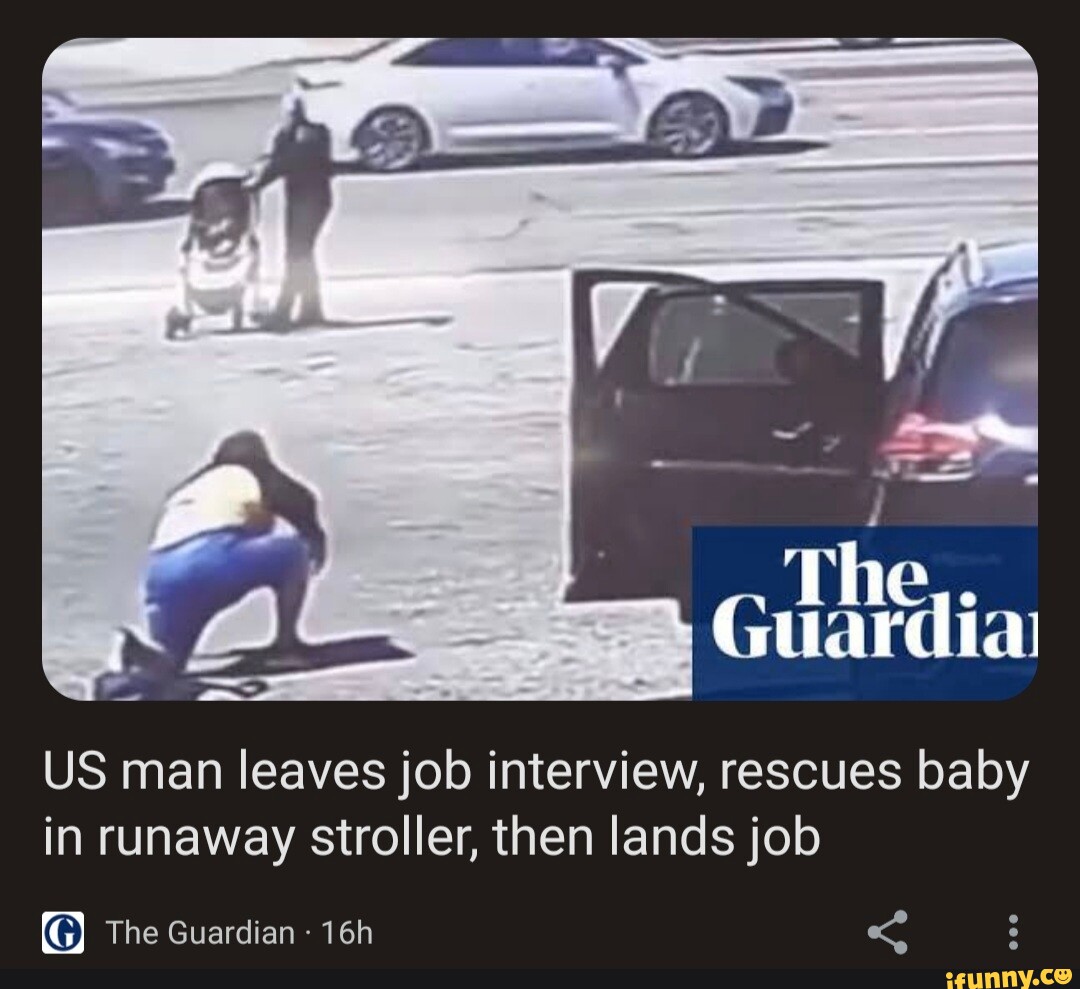 The,. US man leaves job interview, rescues baby in runaway stroller ...